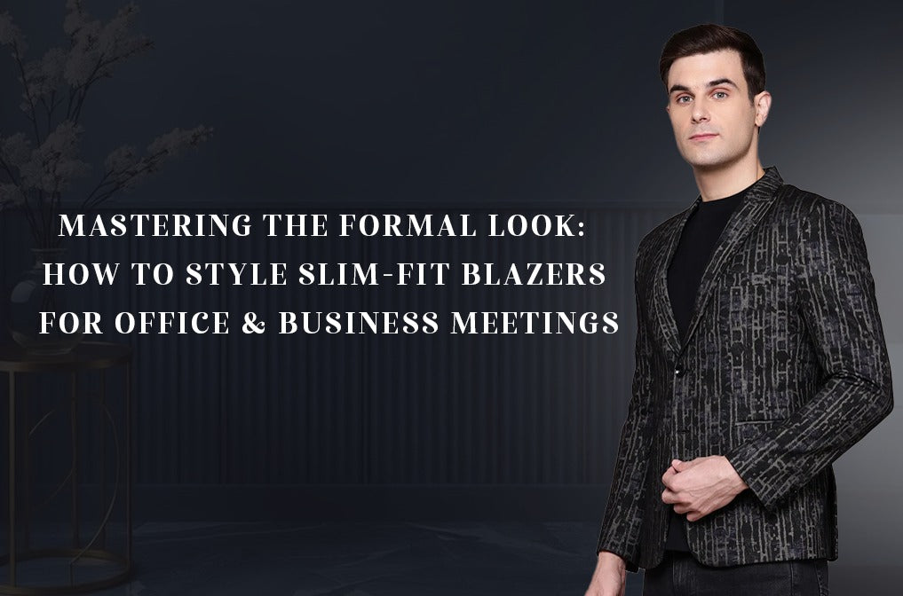 Mastering the Formal Look: How to Style Slim-Fit Blazers for Office ...